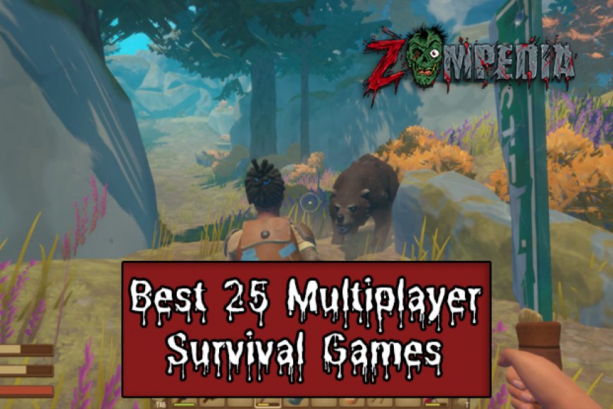 Best 25 Multiplayer Survival Games | Zompedia