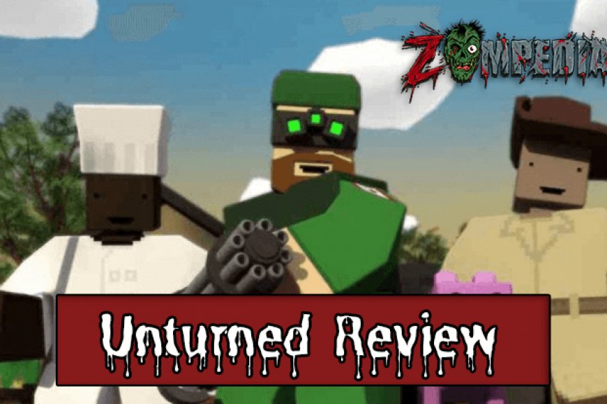 Our Full Unturned Review | Zompedia