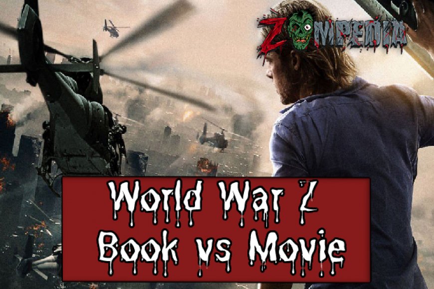 World War Z: Comparing the Book and Movie Versions