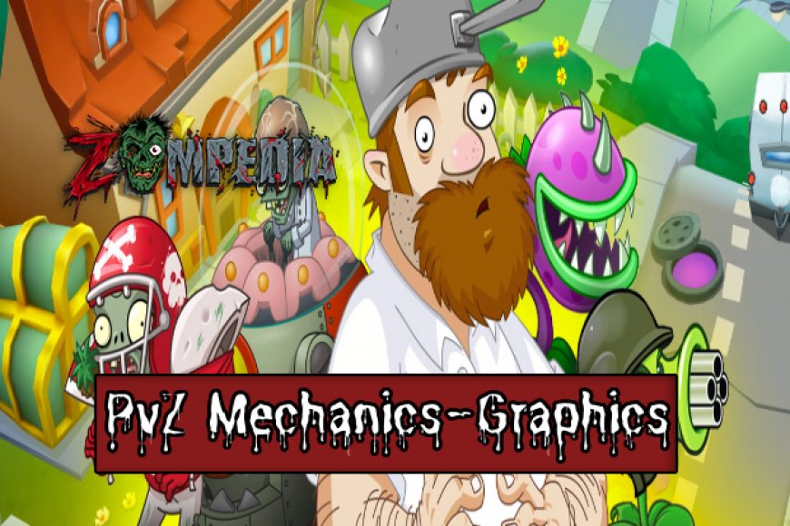 Evolution of Graphics and Mechanics in PVZ over the Years