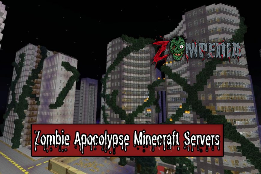 10 Best Zombie Apocolypse Minecraft Servers | Zompedia