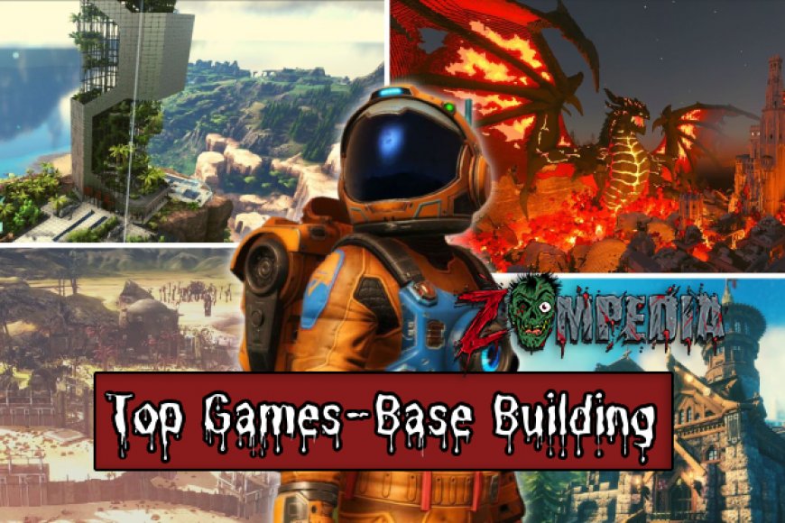 Top 10 Games with Base Building Features | Zompedia