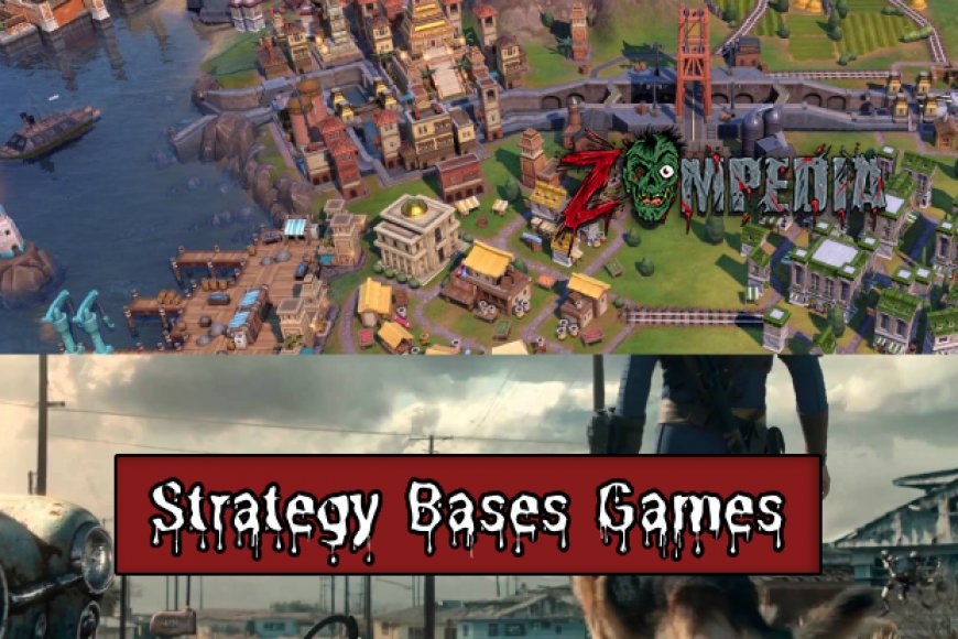 Top 10 Strategy Games with Thrilling Bases | Zompedia