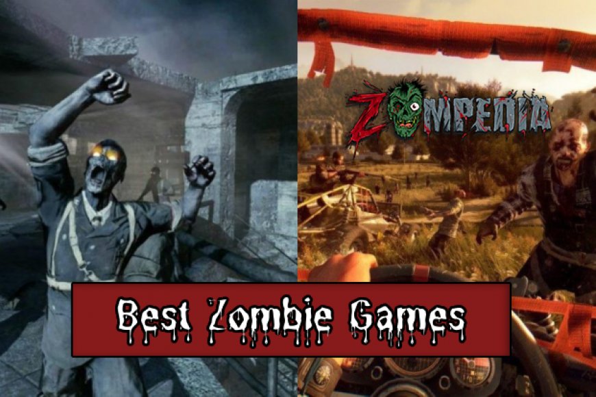Top 10 Best Zombie Games of All Time | Zompedia
