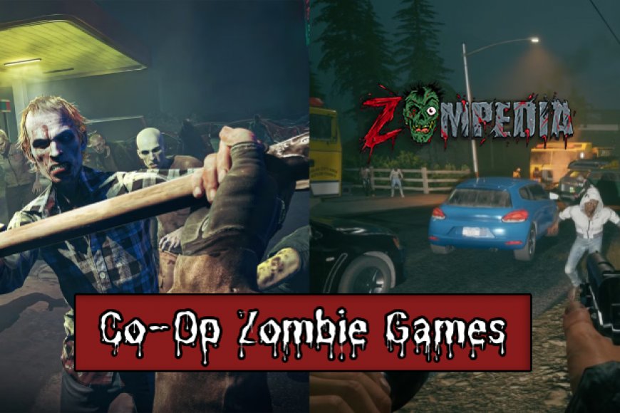 Top 10 Good Co-Op Zombie Games for Ultimate Teamwork