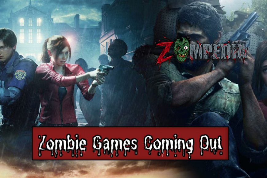 Top 10 Zombie Games Launching Soon | Zombie Games | Zompedia