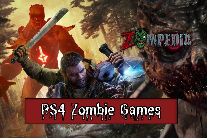 Top 10 PS4 Zombie Games to Play in 2025 | Zompedia