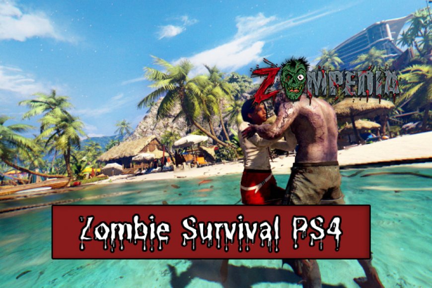 Top 10 Zombie Survival PS4 Games | Zombie Games | Zompedia